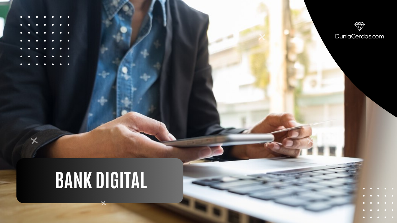 Bank Digital Terbaik di Indonesia - Dunia Cerdas