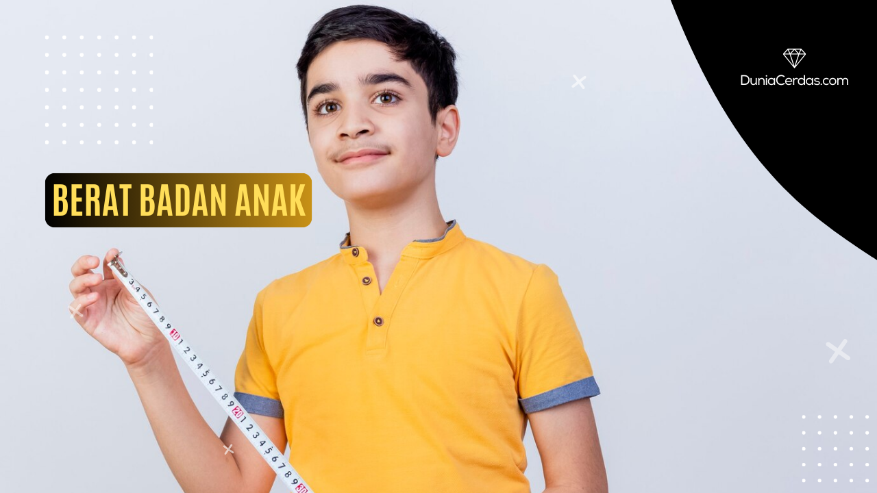 Rumus Berat Badan Ideal Anak Sesuai Usia - Dunia Cerdas