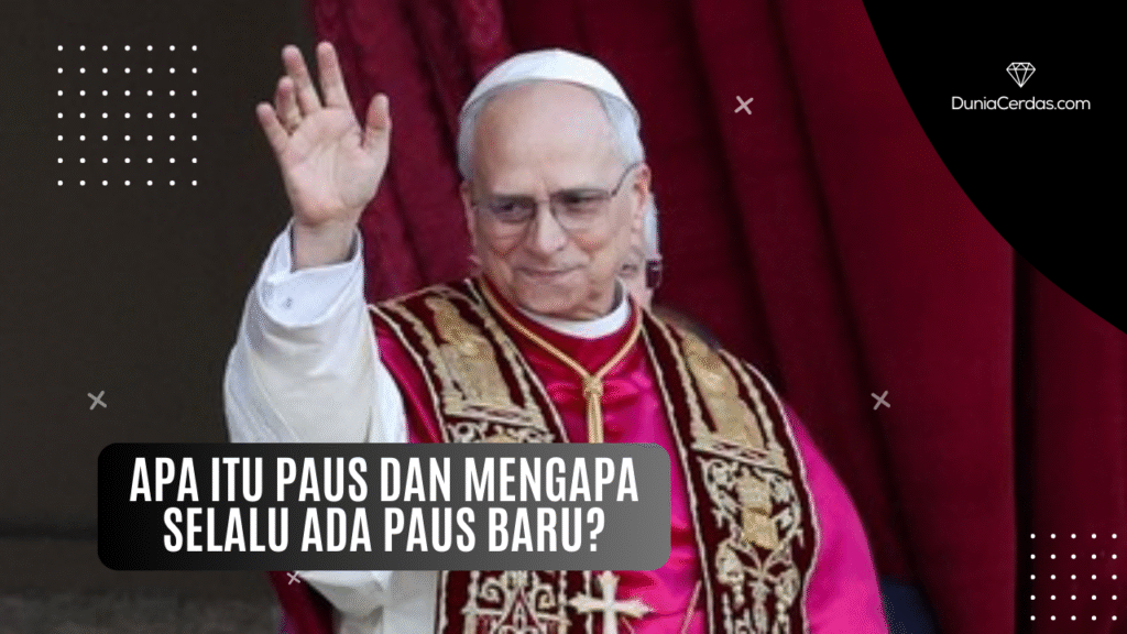 Paus Yang Baru Kini Memilih Nama Paus Leo XIV, Ini Alasannya - Dunia Cerdas