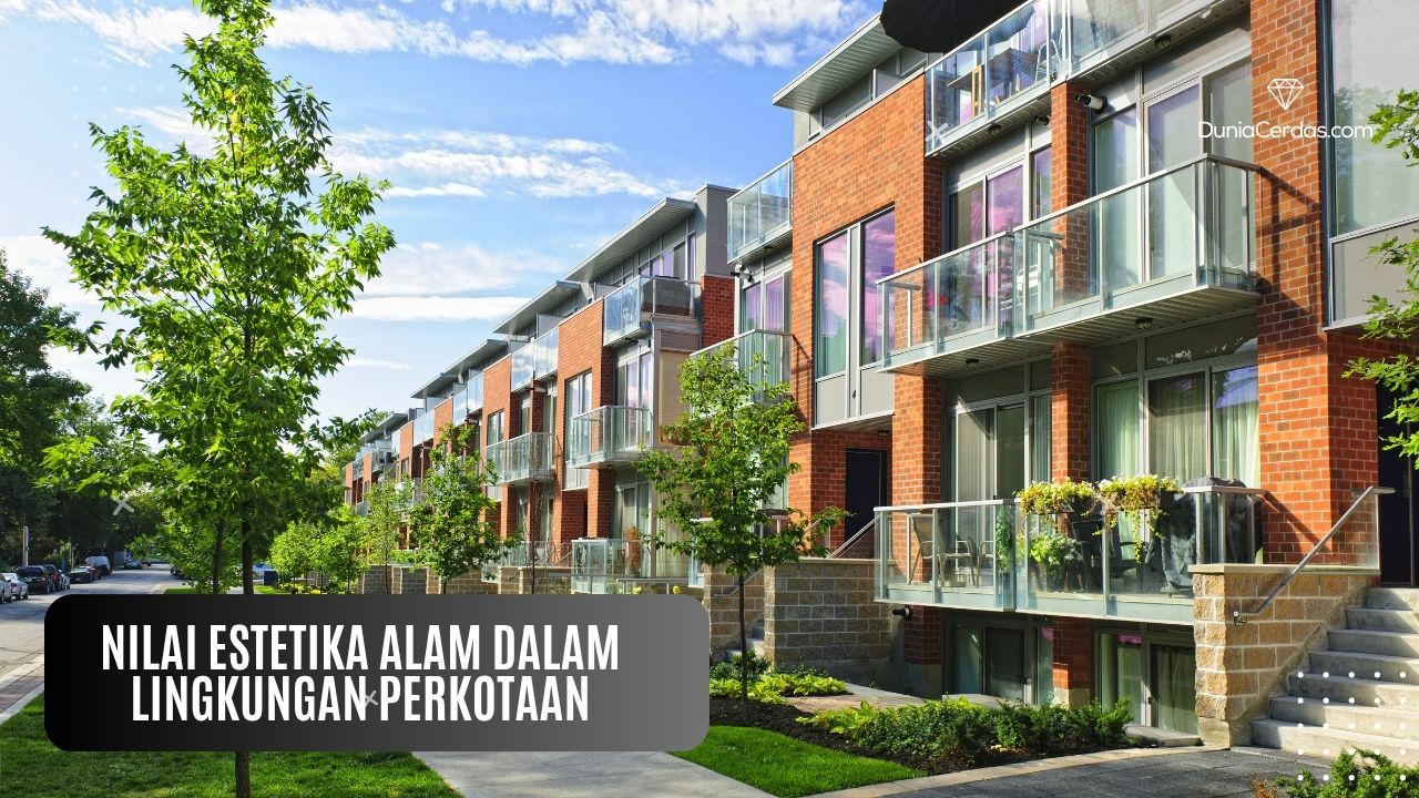 Mengenal Nilai Estetika Alam dalam Lingkungan Perkotaan - Dunia Cerdas