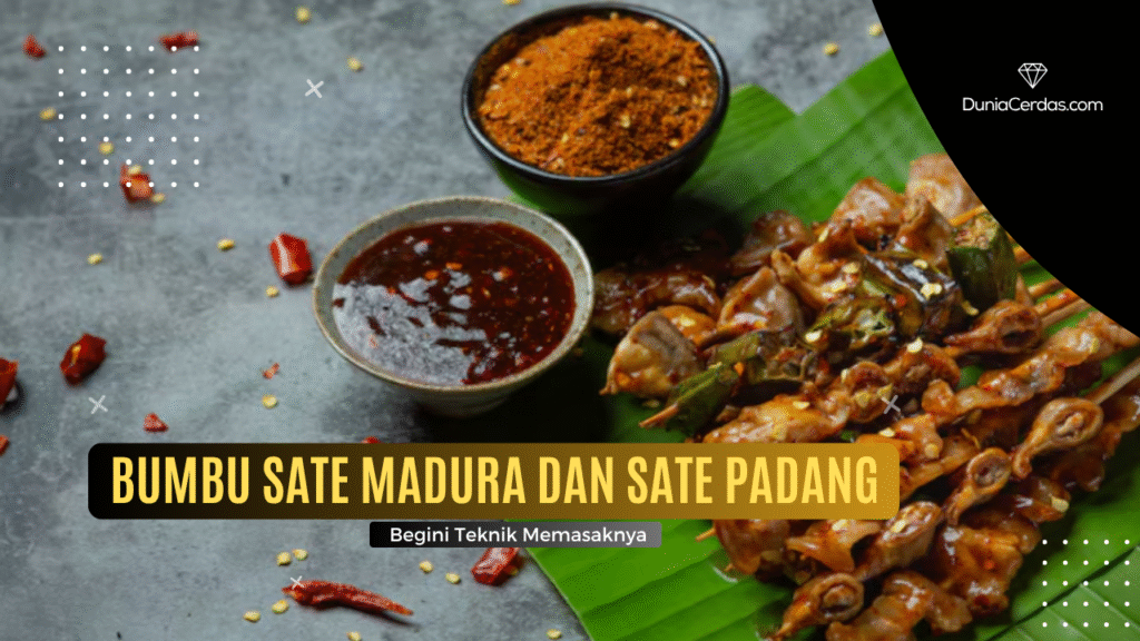 Bumbu Sate Madura dan Sate Padang Begini Teknik Memasaknya - Dunia Cerdas