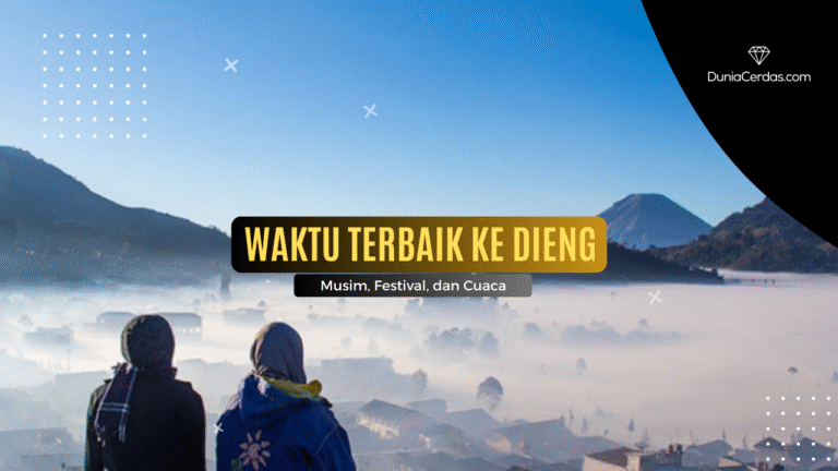 Waktu Terbaik ke Dieng: Musim, Festival, dan Cuaca - Dunia Cerdas
