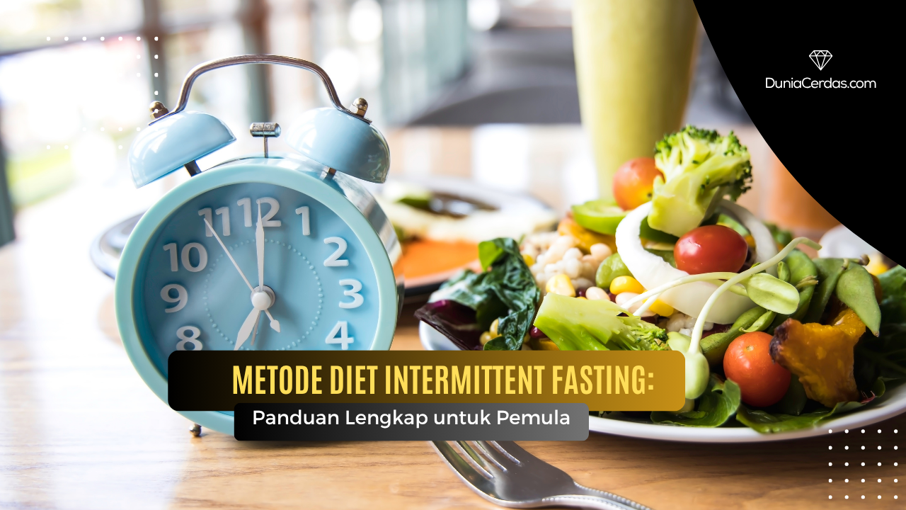 Metode Diet Intermittent Fasting: Panduan Lengkap untuk Pemula - Dunia ...