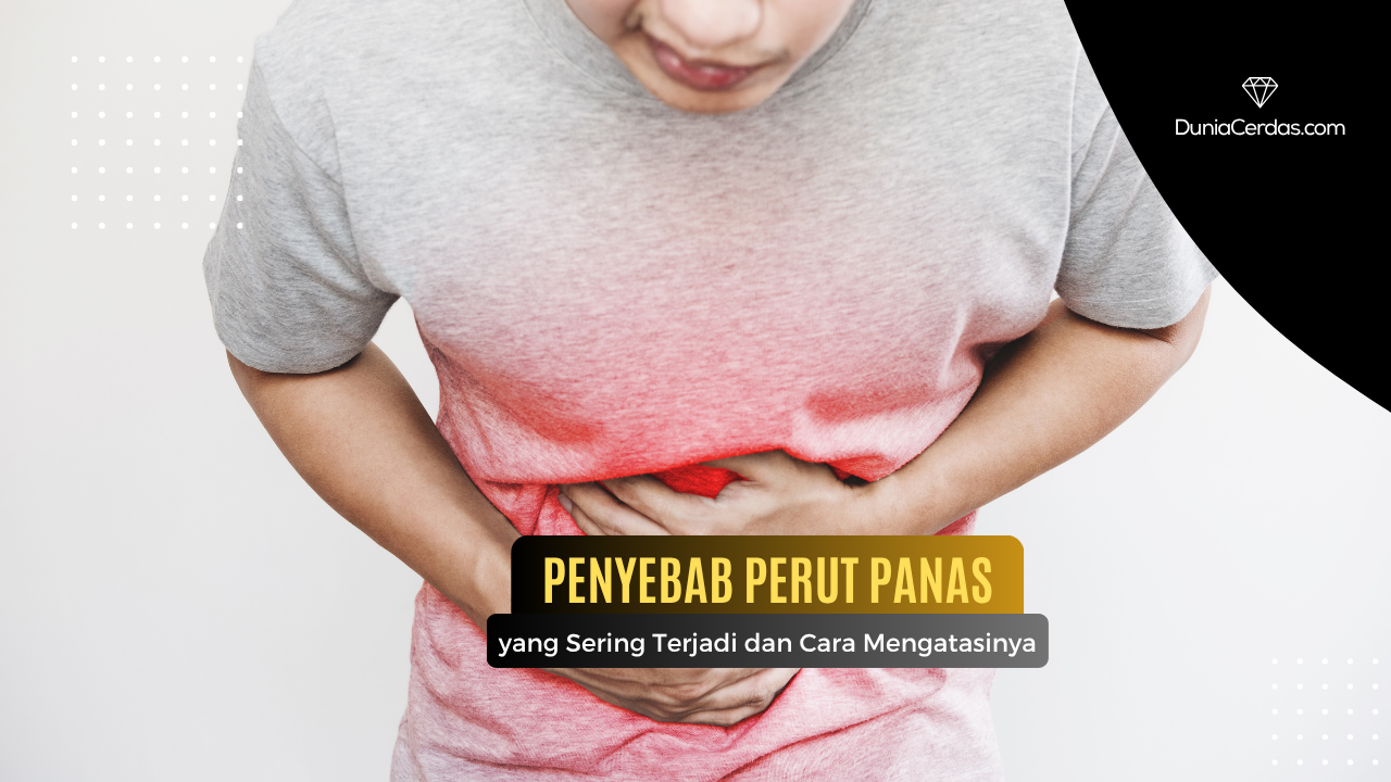 Penyebab Perut Panas yang Sering Terjadi dan Cara Mengatasinya - Dunia ...