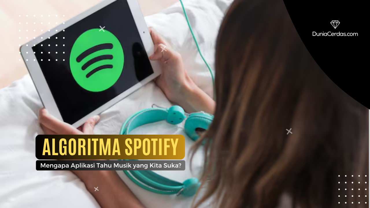 Algoritma Spotify Ini Penyebab Aplikasi Tahu Musik yang Kita Suka