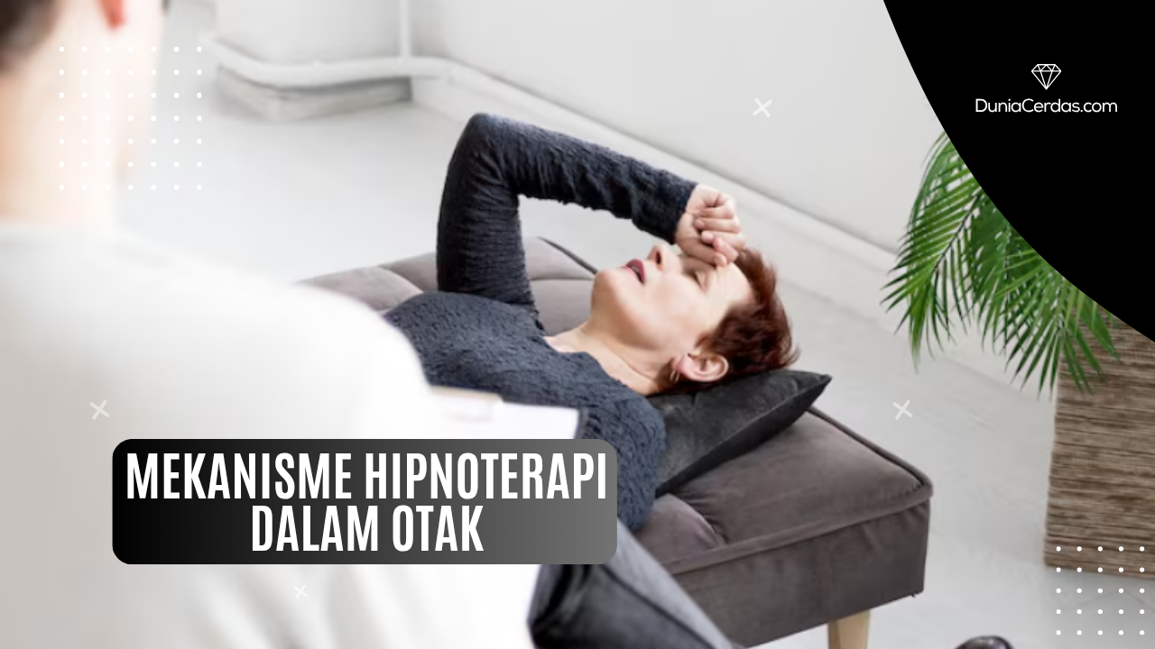Mekanisme Hipnoterapi dalam Otak - Dunia Cerdas
