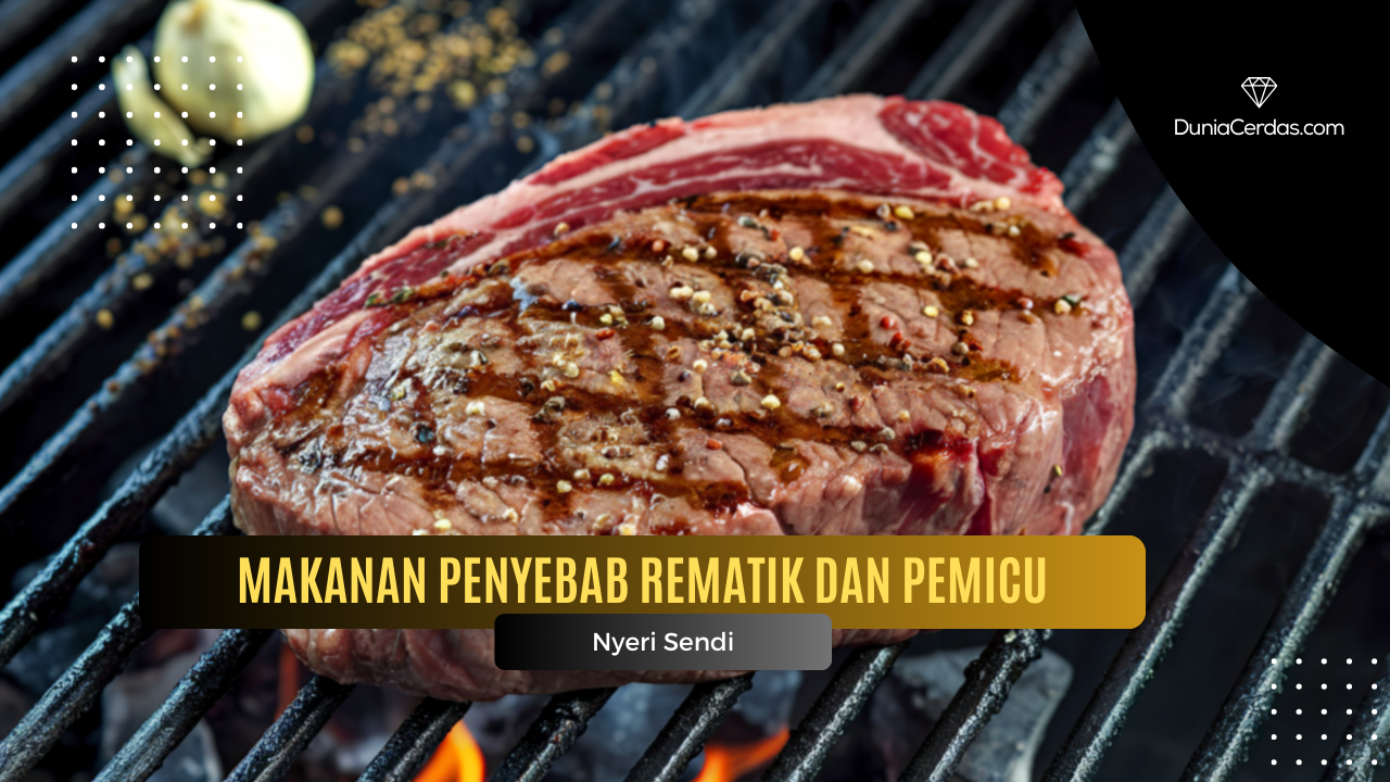Makanan Penyebab Rematik dan Pemicu Nyeri Sendi - Dunia Cerdas
