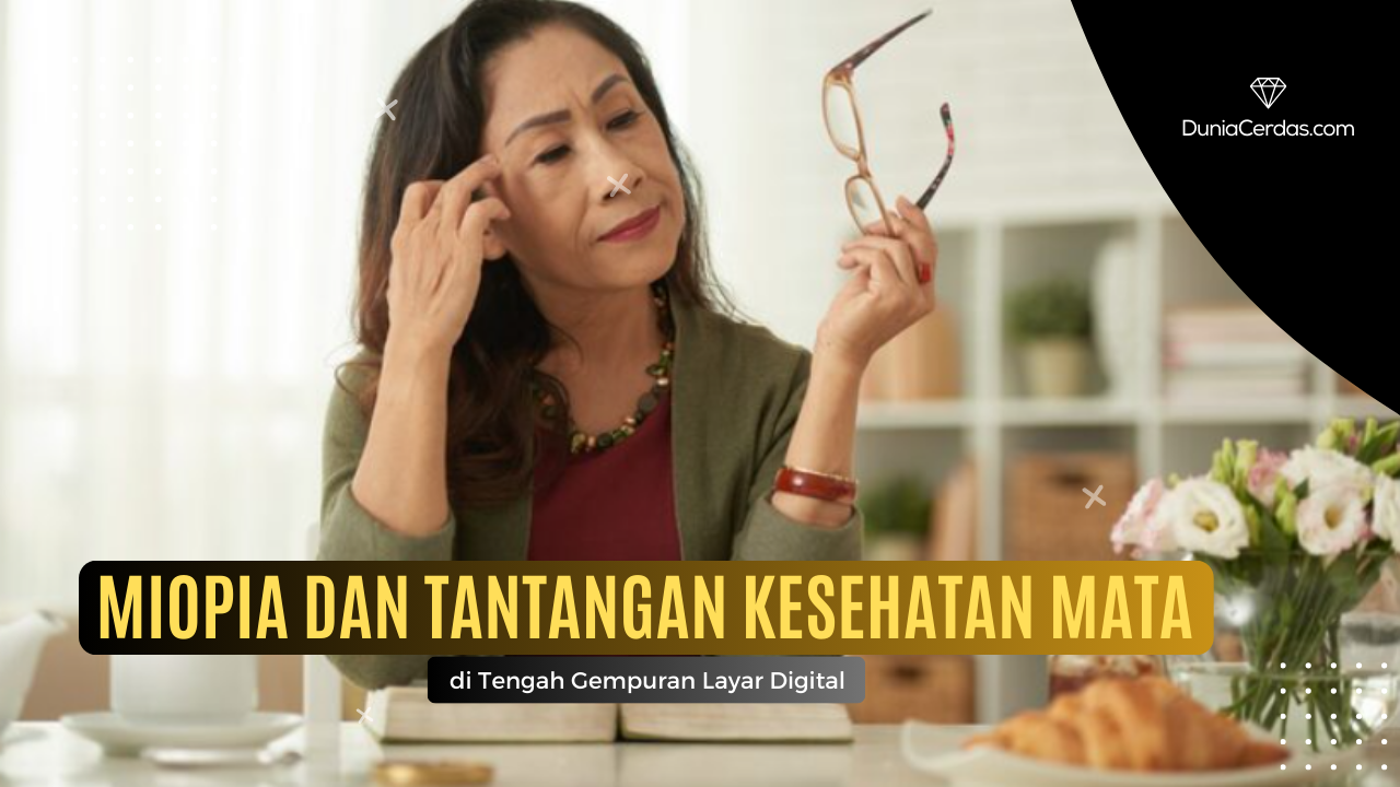 Miopia Tantangan Mata di Tengah Gempuran Layar Digital